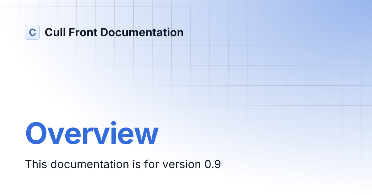 Overview | Cull Front Documentation